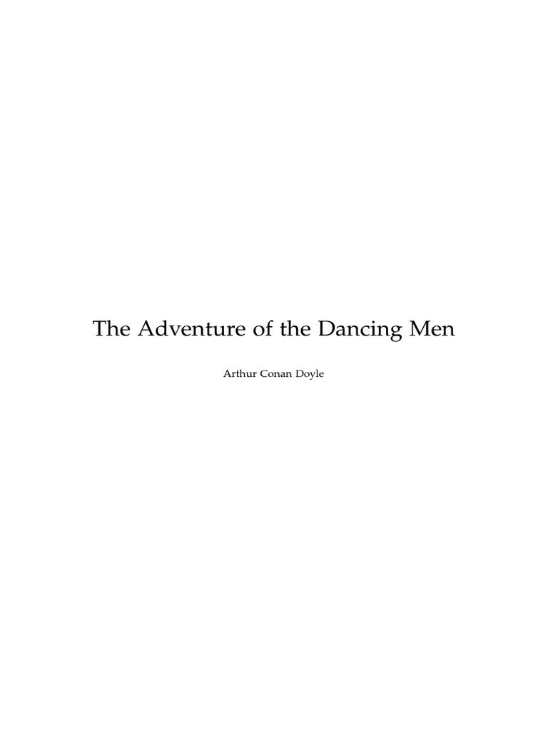 The Adventure of The Dancing Men: Arthur Conan Doyle | PDF
