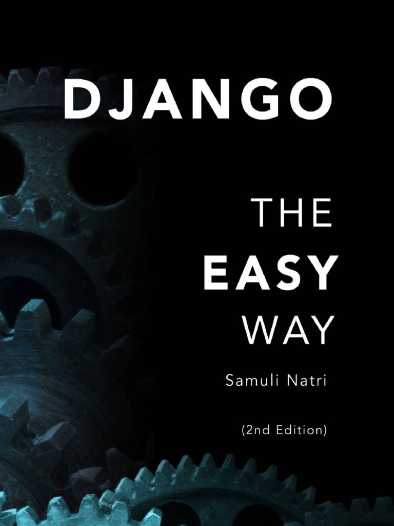 Django - The Easy Way A Step-By-Step Guide On Building Django Websites ...