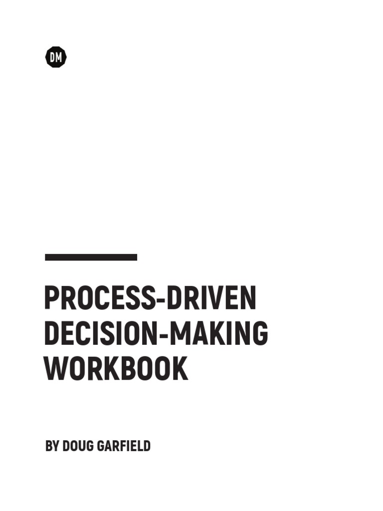 Process Driven Decisions Workbook v2 | PDF | Bias | Decision Making