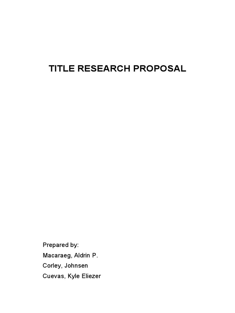 Title Research Proposal: Prepared By: Macaraeg, Aldrin P. Corley ...