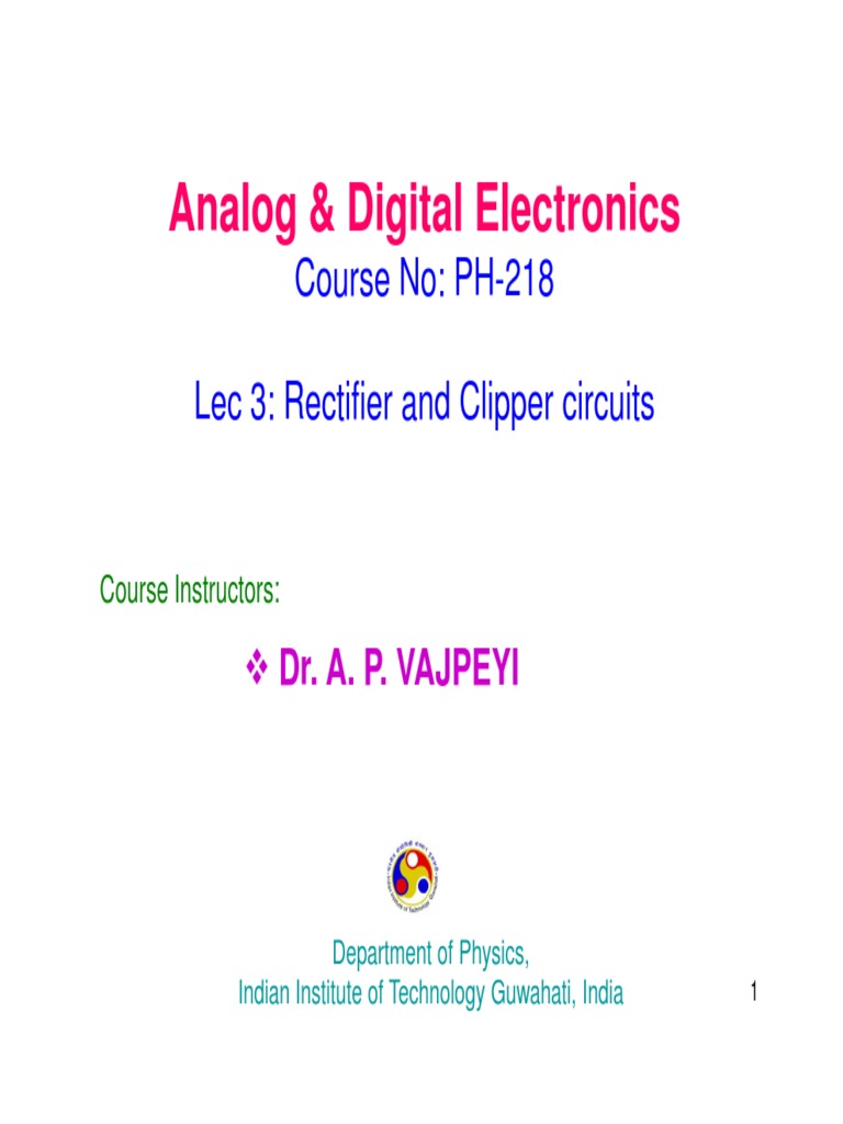 Analog & Digital Electronics: Course No: PH-218 Lec 3: Rectifier and Clipper Circuits | PDF ...