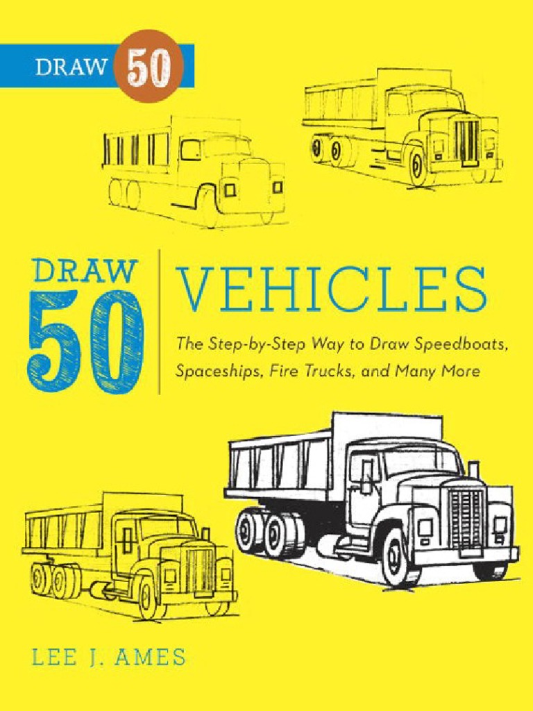 Draw 50 Vehicles - The Step-by-Step Way To Draw Speedboats, Spaceships ...