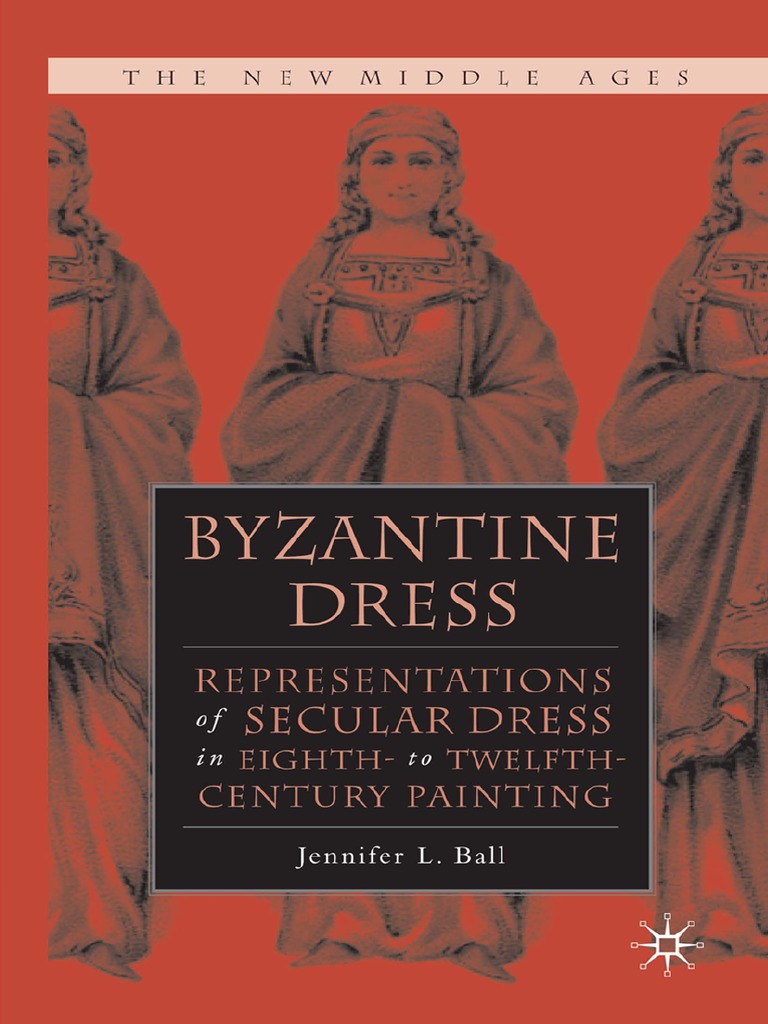 Byzantine Dress - Representations of Secular Dress in Eighth - To ...