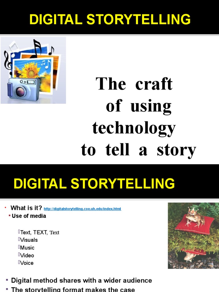 Digital Storytelling: The Craft of Using Technology To Tell A Story ...