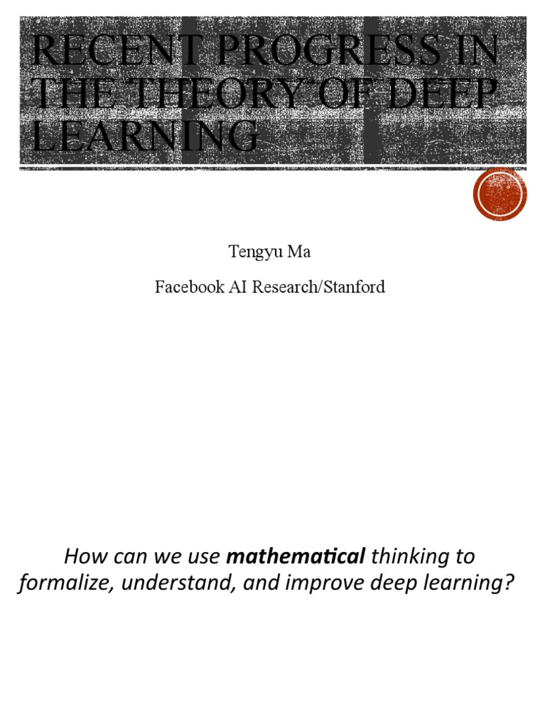 Recent Progress in The Theory of Deep Learning: Tengyu Ma Facebook AI ...