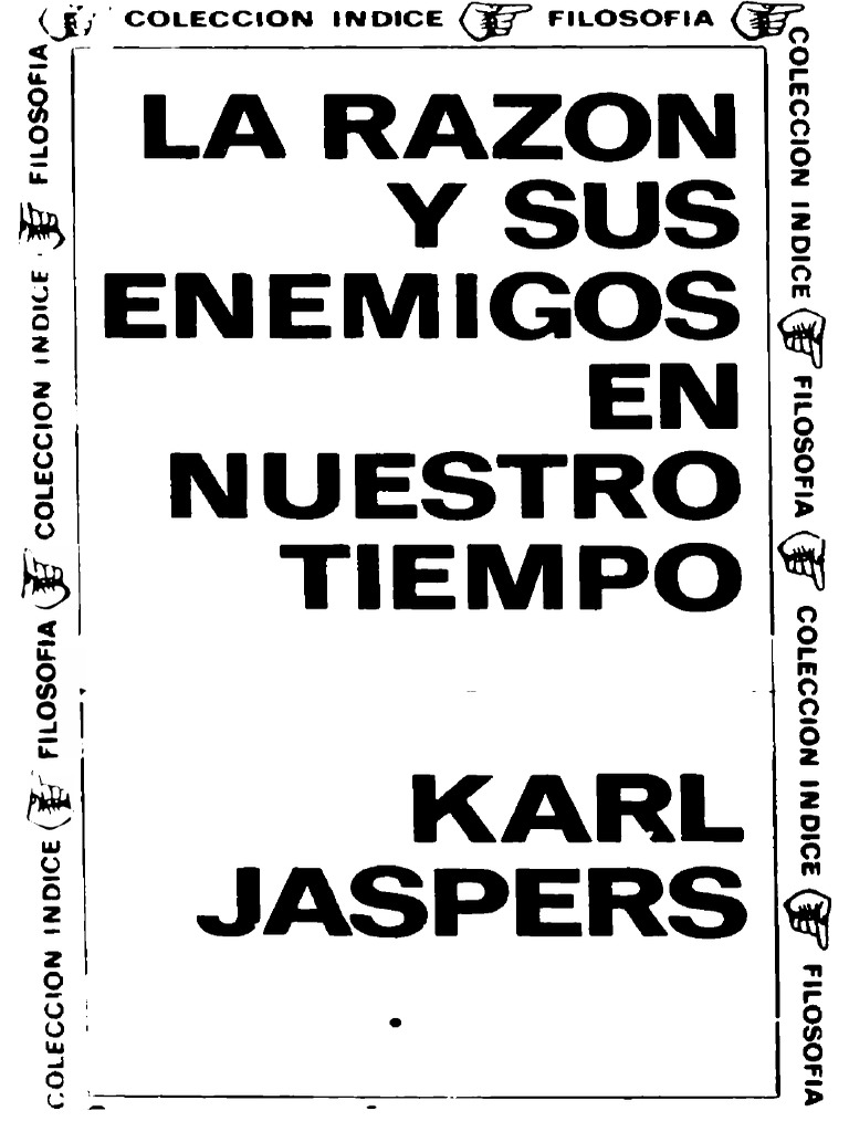 Karl Jaspers - La Razón y Sus Enemigos en Nuestro Tiempo PDF | PDF ...
