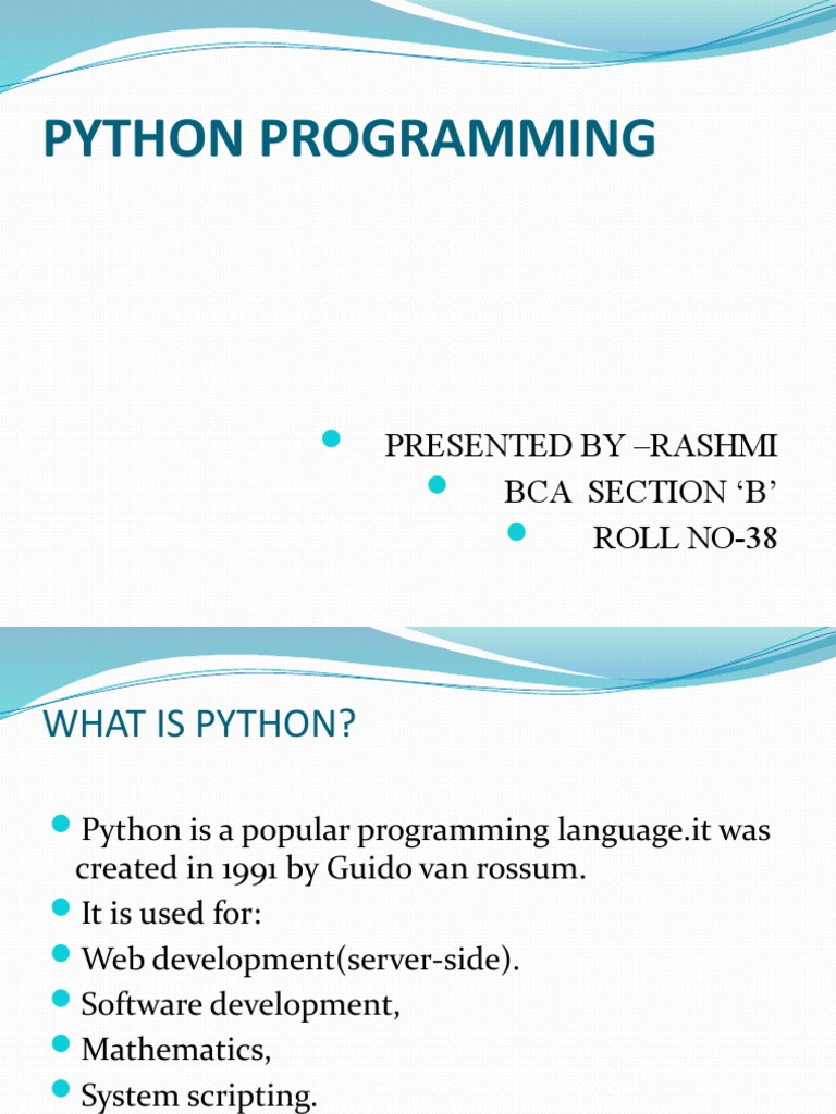 Python Programming: Presented by - Rashmi Bca Section B' Roll No-38 ...