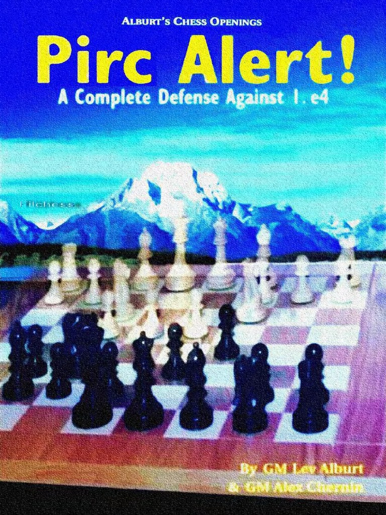 Chessbook - Lev Alburt & Alex Chernin - Pirc Alert! (2001) PDF | PDF