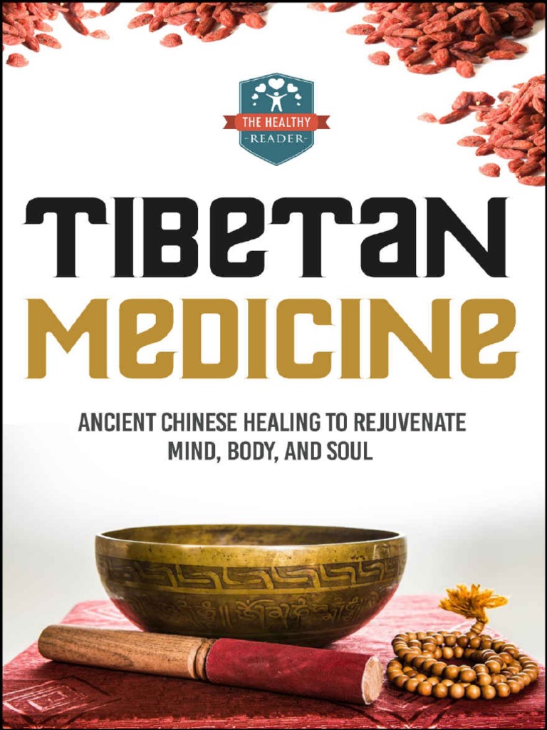 Tibetan Medicine - Ancient Chinese Healing To Rejuvenate Mind, Body ...