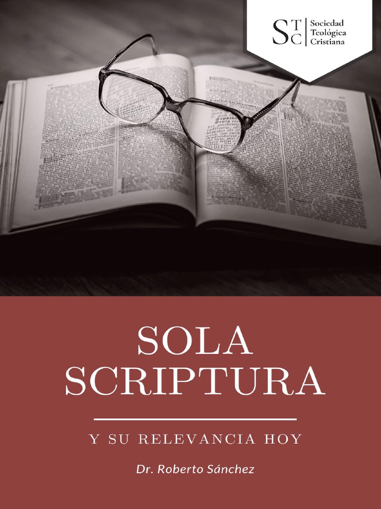 Sola Scriptura y Su Relevancia Hoy | PDF | Martin Luther | Biblia