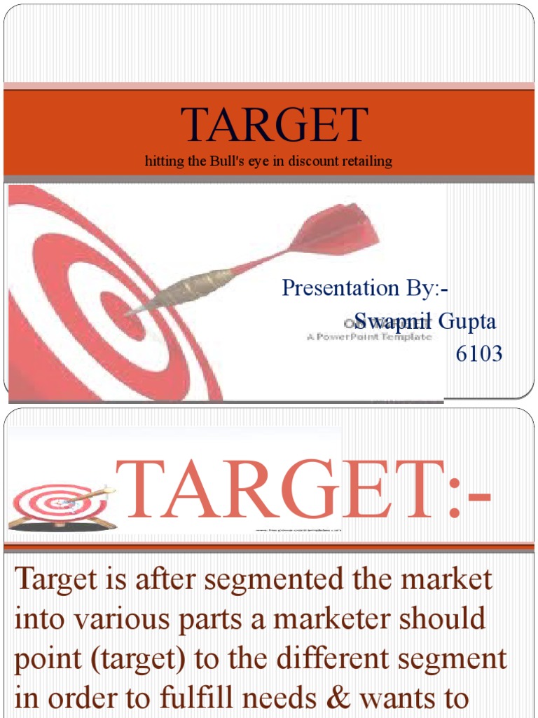 Target: Presentation By:-Swapnil Gupta 6103 | PDF