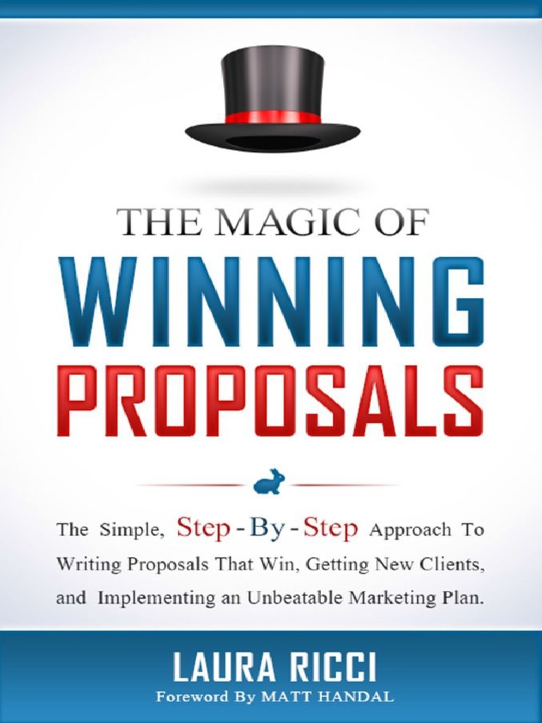 The Magic of Winning Proposals - The Simple, Step-By-Step Approach To ...