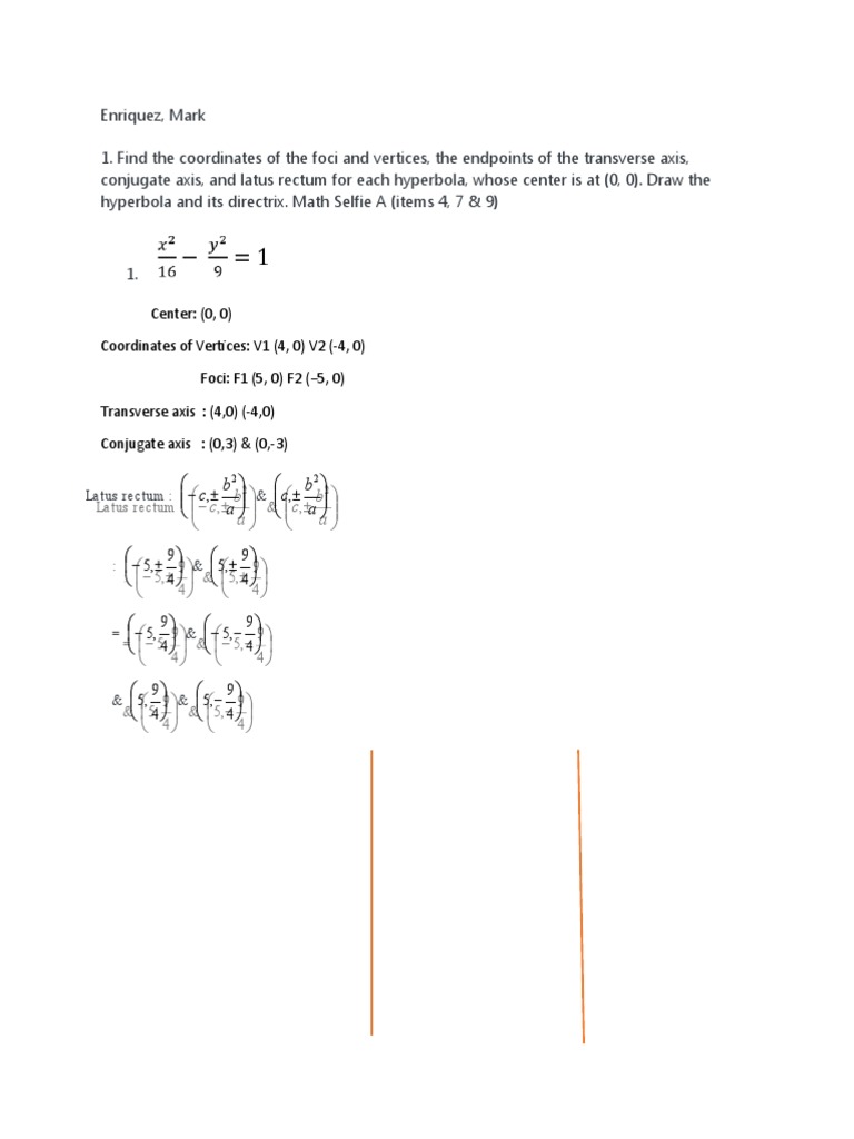 Center: (0, 0) Coordinates of Vertices: V1 (4, 0) V2 (-4, 0) Foci: F1 ...
