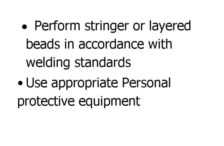 Perform Stringer or Layered Beads in Accordance With Welding Standards ...