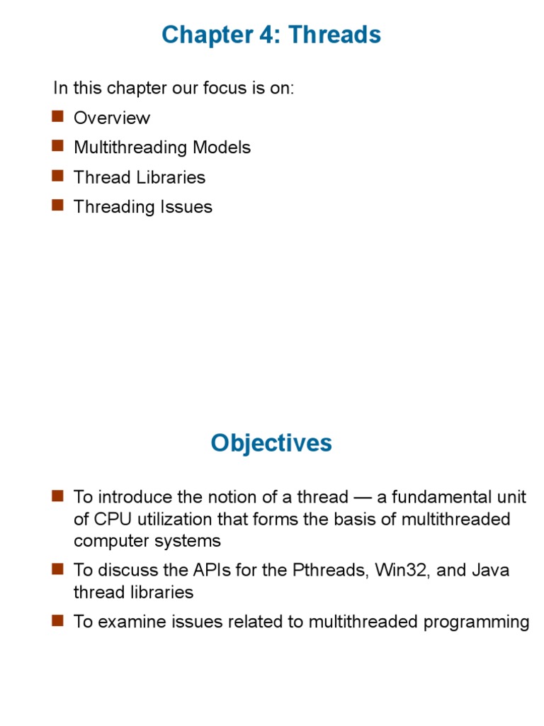Chapter 4: Threads: in This Chapter Our Focus Is On: Multithreading Models Thread Libraries ...