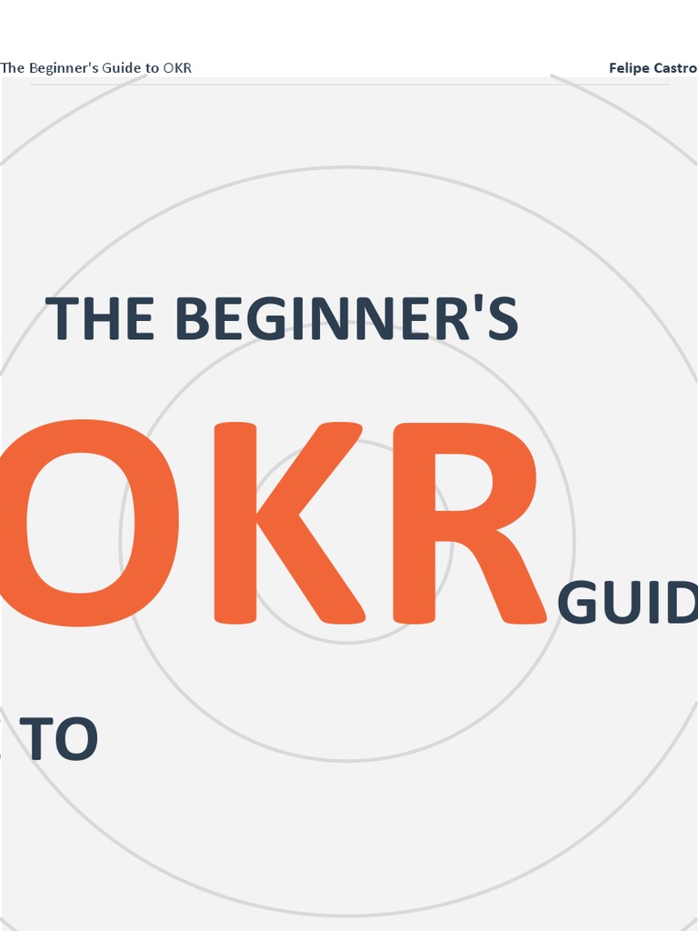 The Beginner's Guide To OKR | PDF | Goal | Goal Setting