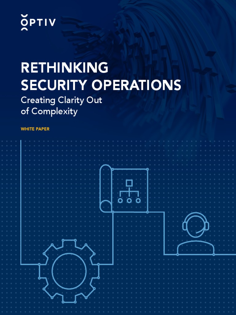 Rethinking Security Operations: Creating Clarity Out of Complexity ...