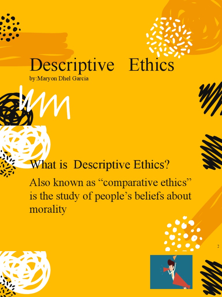 Descriptive Ethics: By:maryon Dhel Garcia | PDF | Behavioural Sciences ...