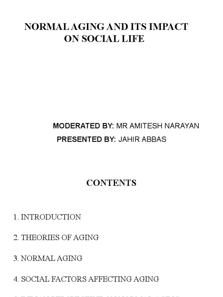 Normal Aging and Its Impact On Social Life: Moderated By: Presented By ...