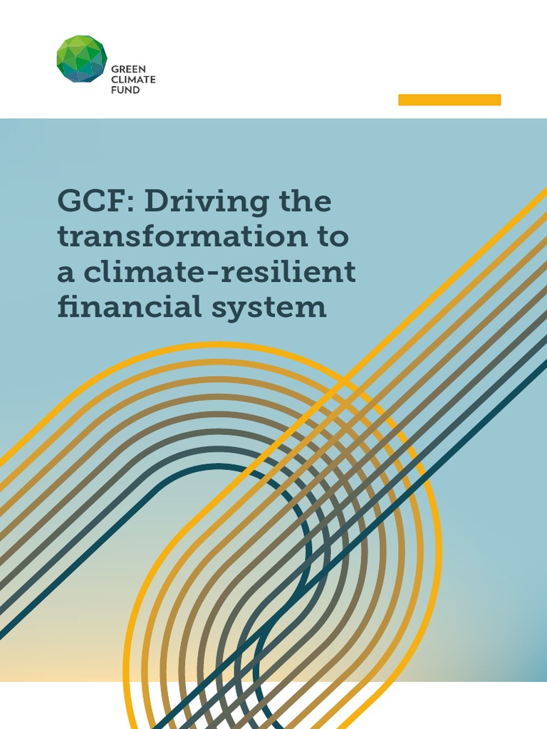 GCF Driving Transformation Climate Resilient Financial System 1 | PDF ...