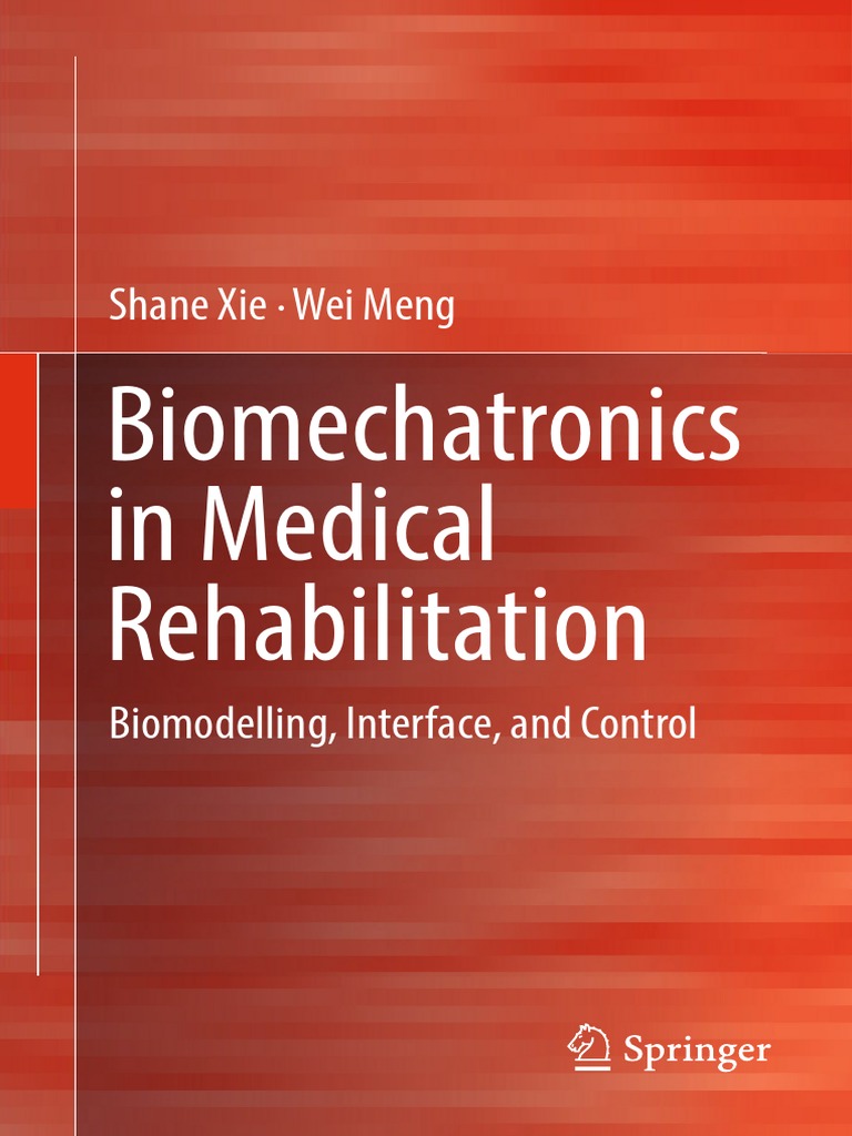 Biomechatronics in Medical Rehabilitation-Biomodelling, Interface, and ...