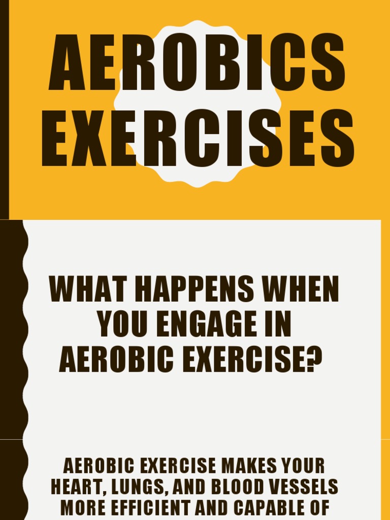 Aerobics Exercises PPT | PDF | Aerobic Exercise | Physical Fitness