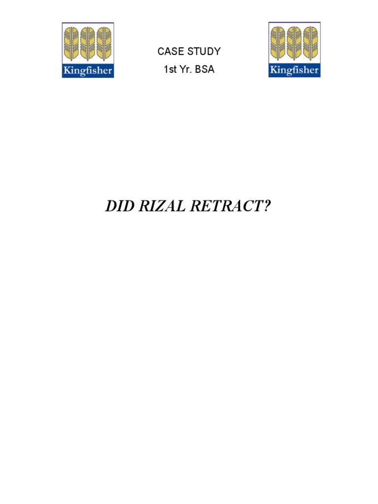 Did Rizal Retract?: Case Study 1st Yr. BSA | PDF | Religion And Belief