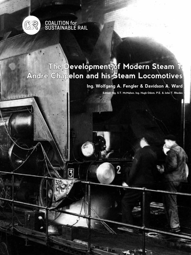 The Development of Modern Steam 1: Andre Chapelon and His Steam ...