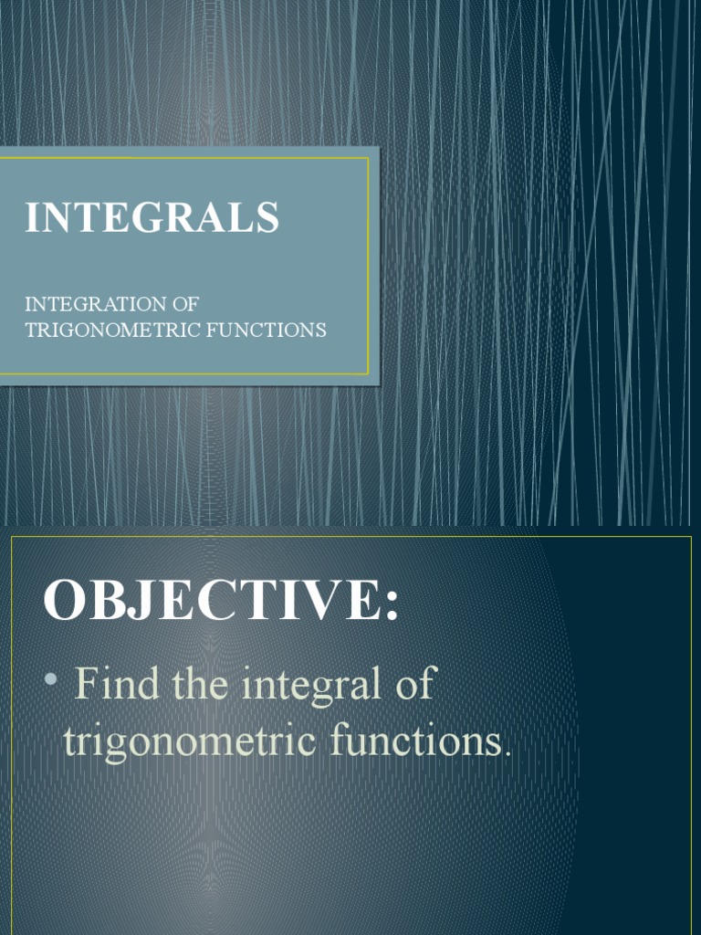 Integrals: Integration of Trigonometric Functions | PDF | Teaching Methods & Materials