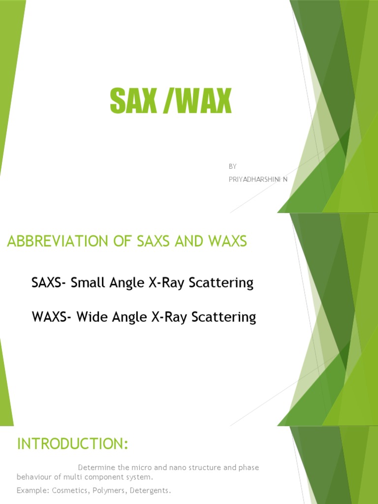 Sax /wax: BY Priyadharshini N | PDF | X Ray Crystallography | Spectroscopy