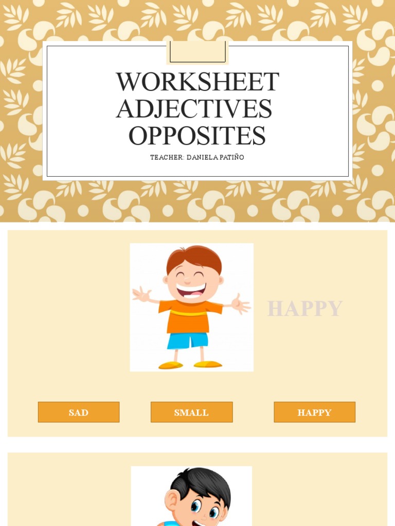 Worksheet Adjectives Opposites: Teacher: Daniela Patiño | PDF