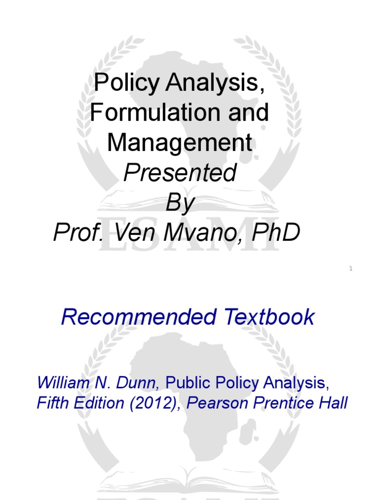 Policy Analysis, Formulation and Management: Presented by Prof. Ven ...