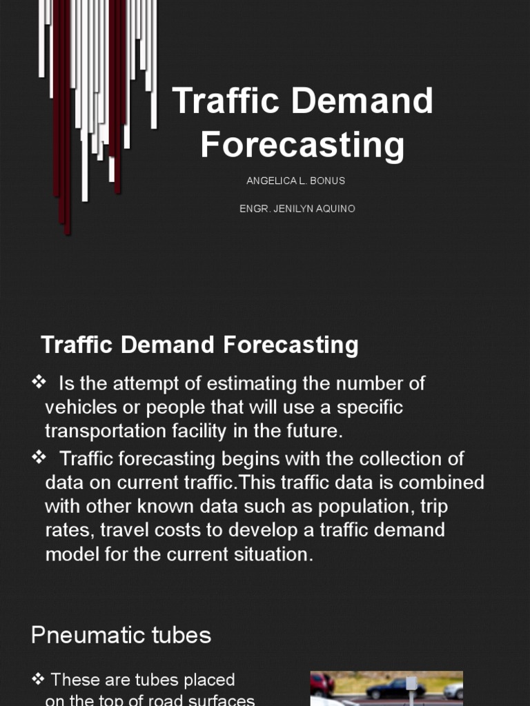 Traffic Demand Forecasting: Angelica L. Bonus Engr. Jenilyn Aquino ...