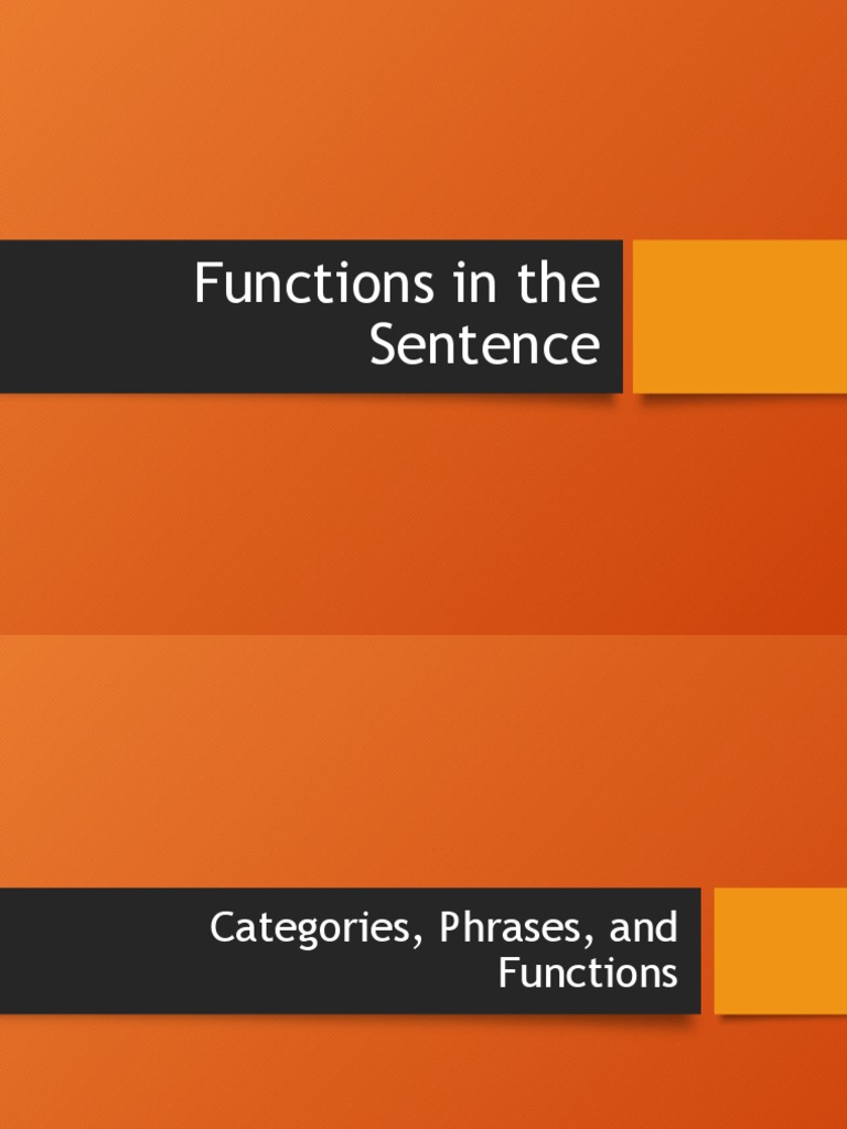 Functions in The Sentence | PDF | Adverb | Phrase