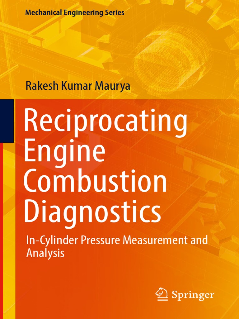 Reciprocating Engine Combustion Diagnostics In-Cylinder Pressure Measurement and Analysis by ...