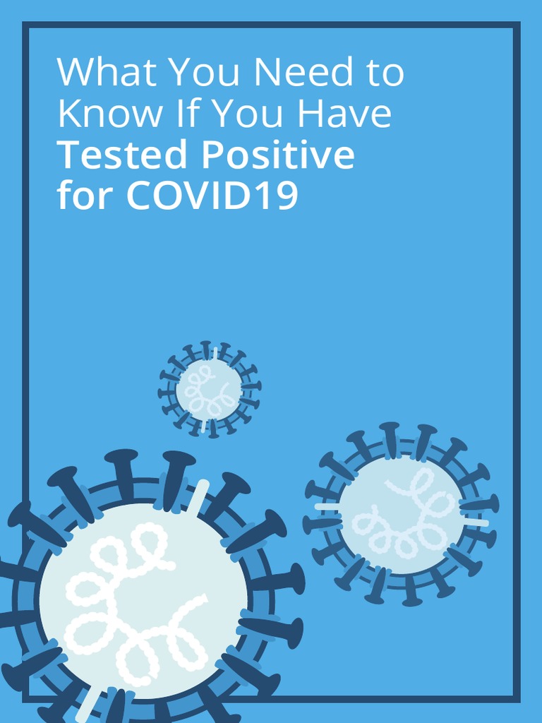 Tested Positive For COVID19: What You Need To Know If You Have | PDF ...