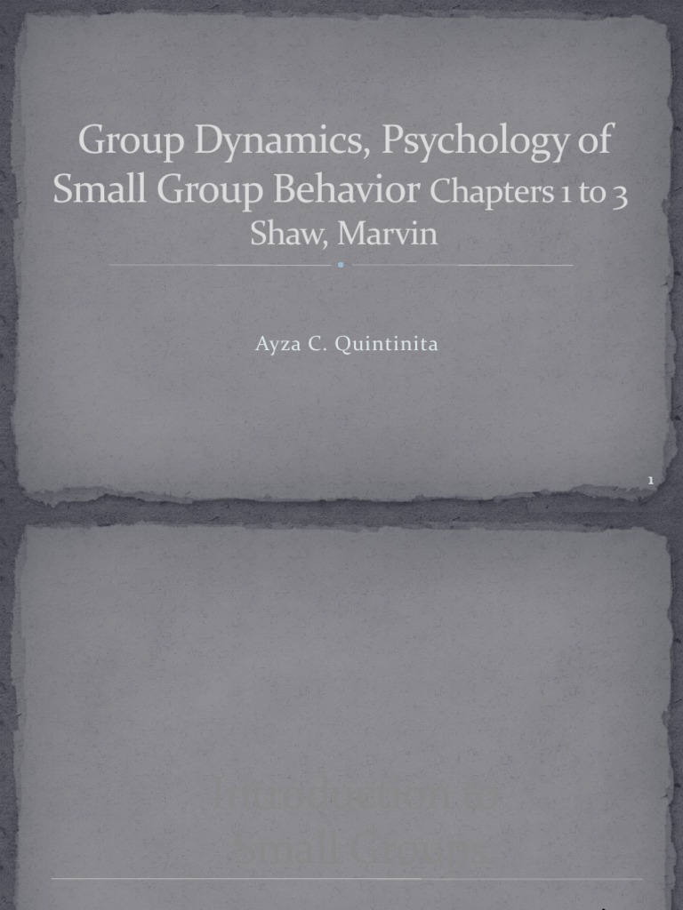 Group Dynamics, Psychology of Small Group Behavior: Chapters 1 To 3 ...