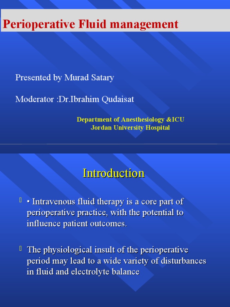 Perioperative Fluid Management: Presented by Murad Satary Moderator:Dr ...