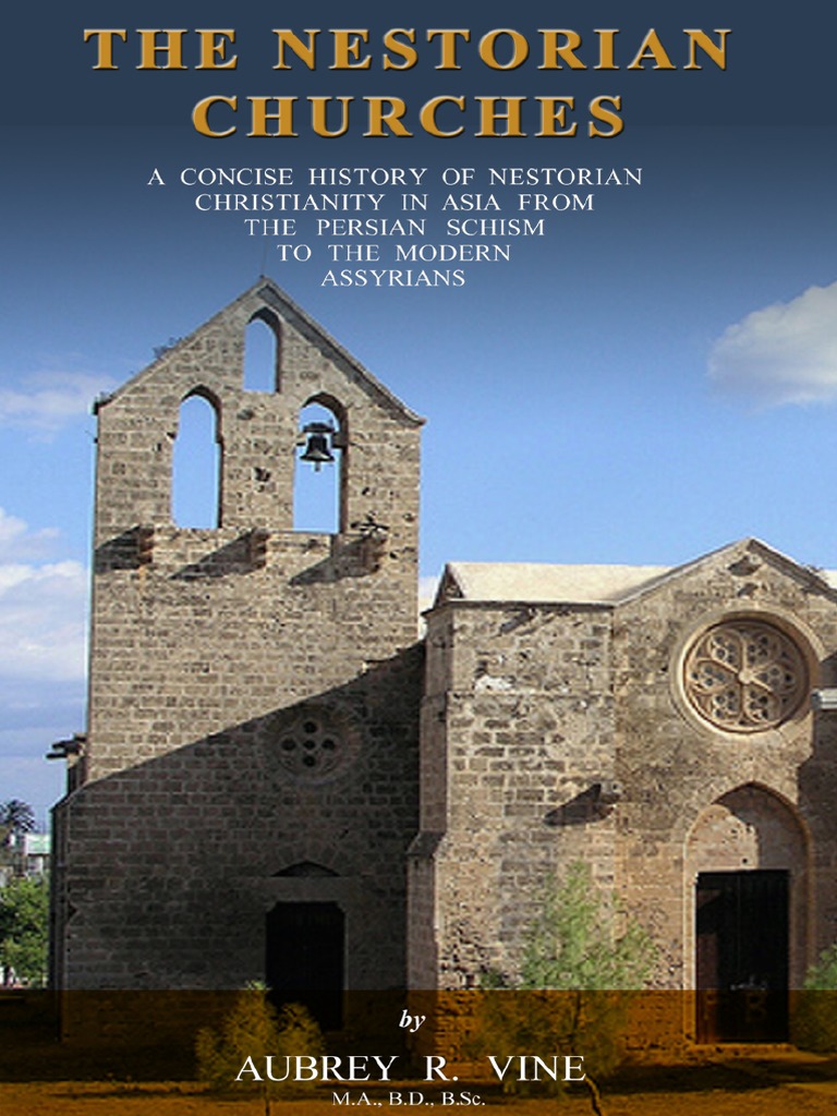 The Nestorian Churches. A Concise History of Nestorian Christianity in ...