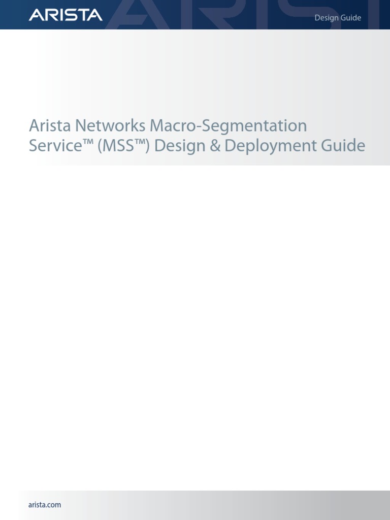 Arista Networks Macro-Segmentation Service™ (MSS™) Design & Deployment ...