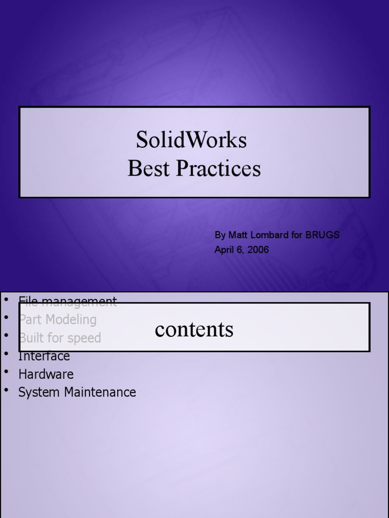 Solidworks Best Practices: by Matt Lombard For Brugs April 6, 2006 ...