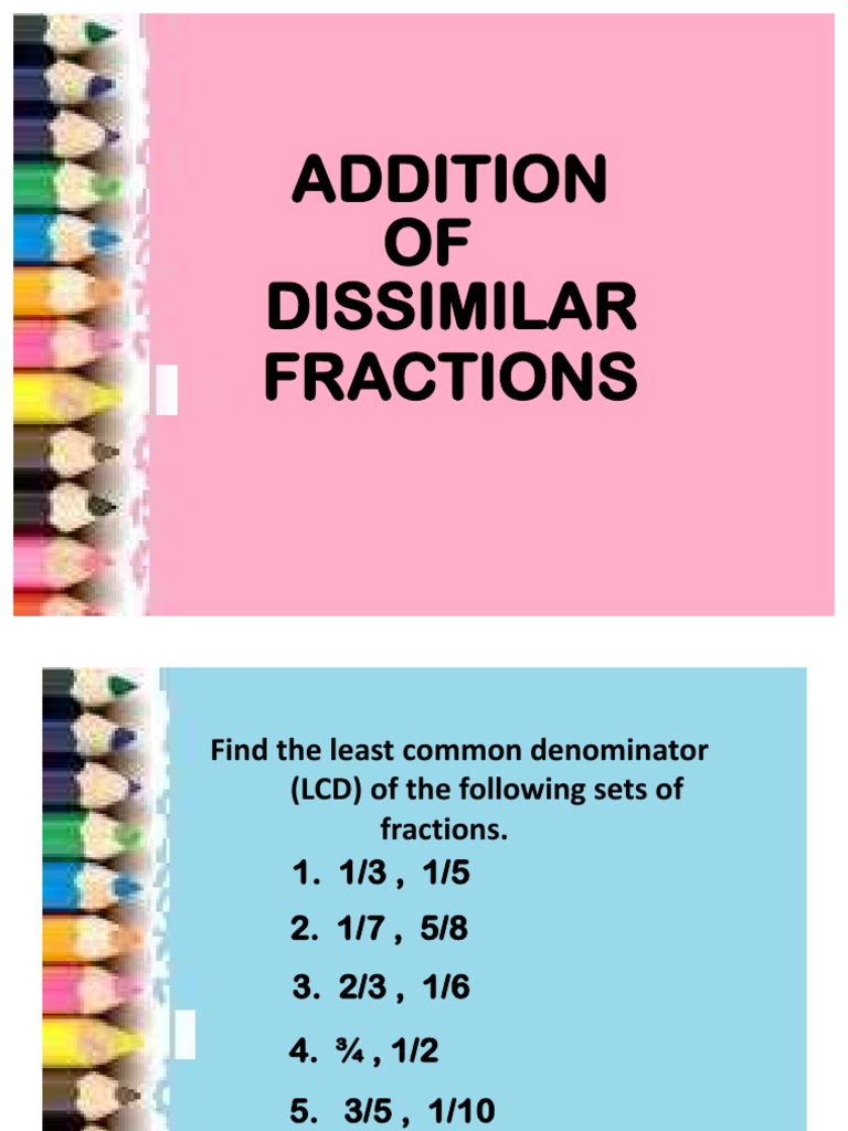 Addition OF Dissimilar Fractions | PDF | Teaching Methods & Materials