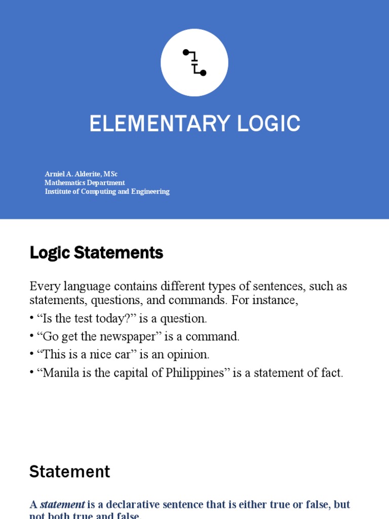 Elementary Logic: Arniel A. Alderite, MSC Mathematics Department ...