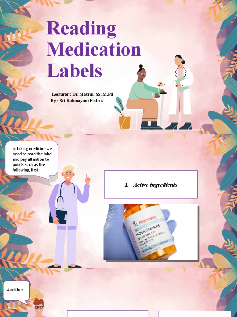 Reading Medication Labels: Lecturer: Dr. Masrul, SS, M.PD By: Sri ...