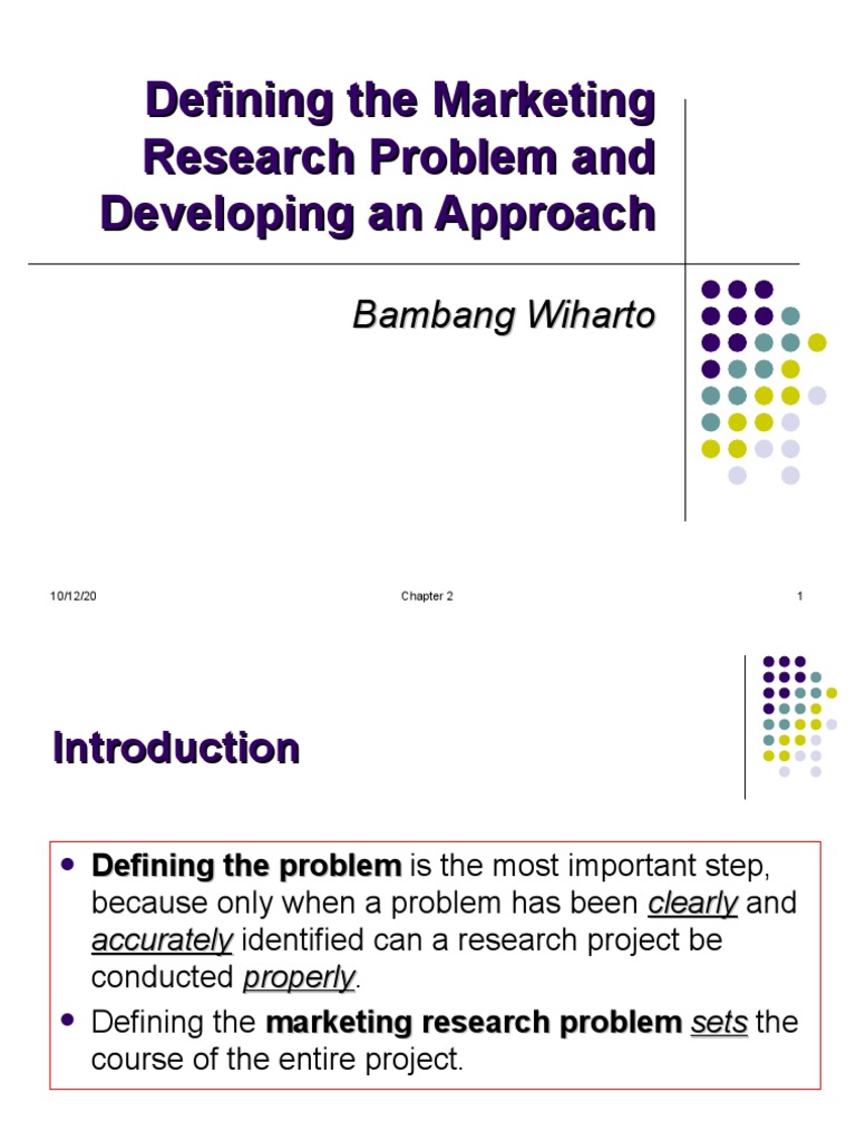 Defining The Marketing Research Problem and Developing An Approach ...