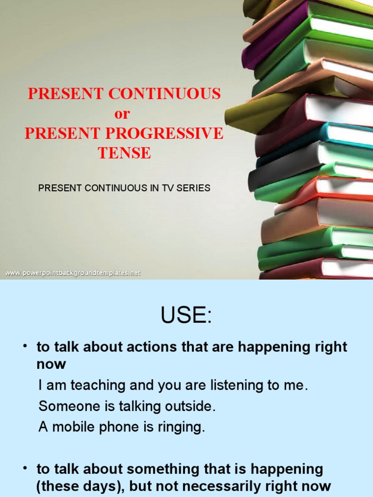 Present Continuous or Present Progressive Tense | PDF