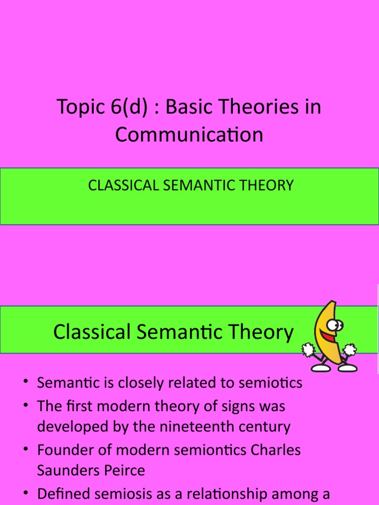Topic 6 (D) : Basic Theories in Communication: Classical Semantic ...