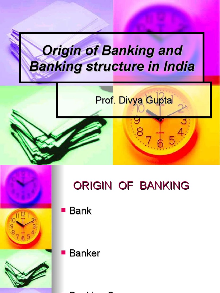 Origin of Banking and Banking Structure in India | Download Free PDF ...