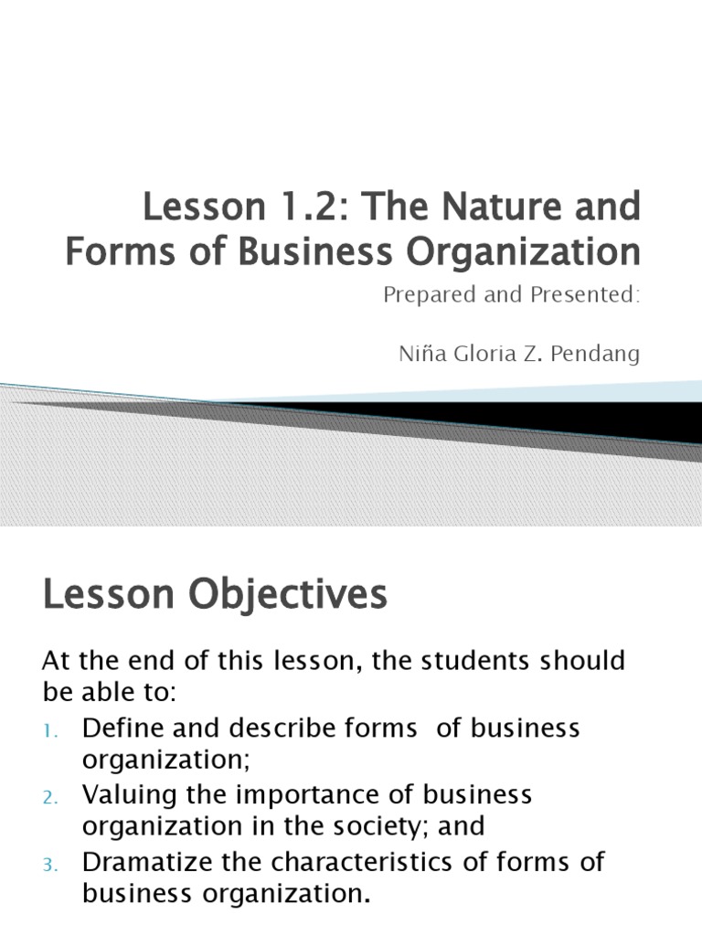 Lesson 1.2: The Nature and Forms of Business Organization: Prepared and ...