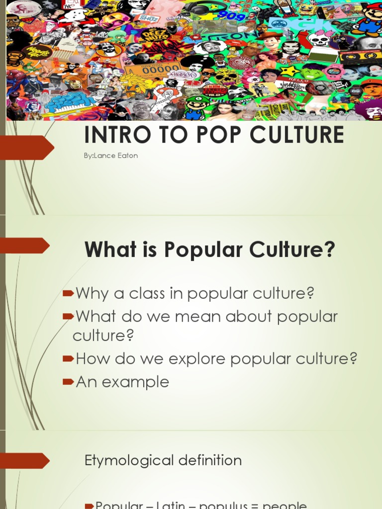 Intro To Pop Culture: By:Lance Eaton | PDF